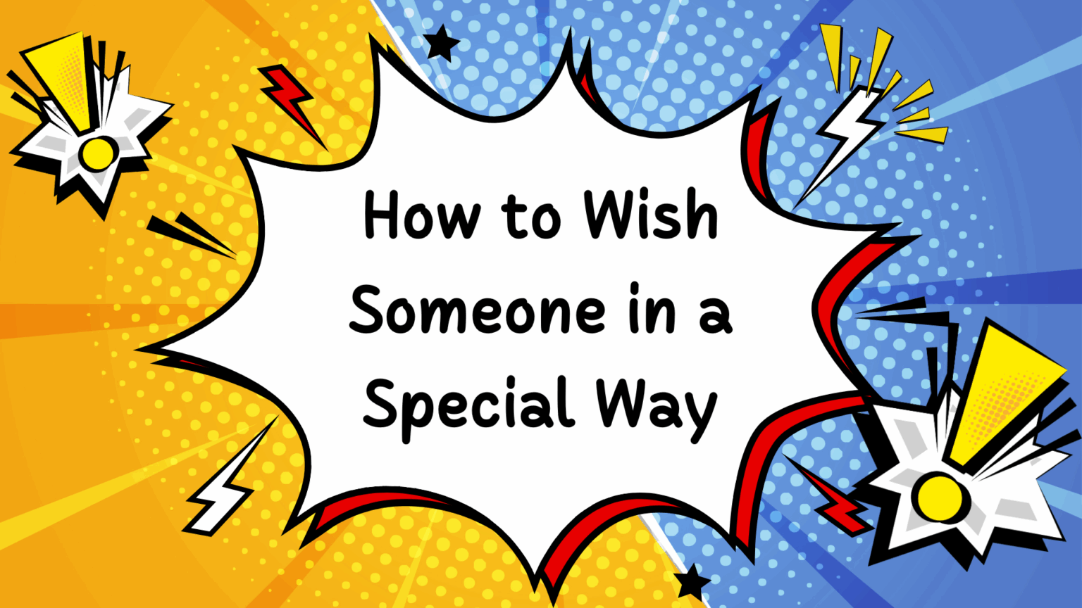 How to Wish Someone in a Special Way: Creative Ideas for Every Occasion ...