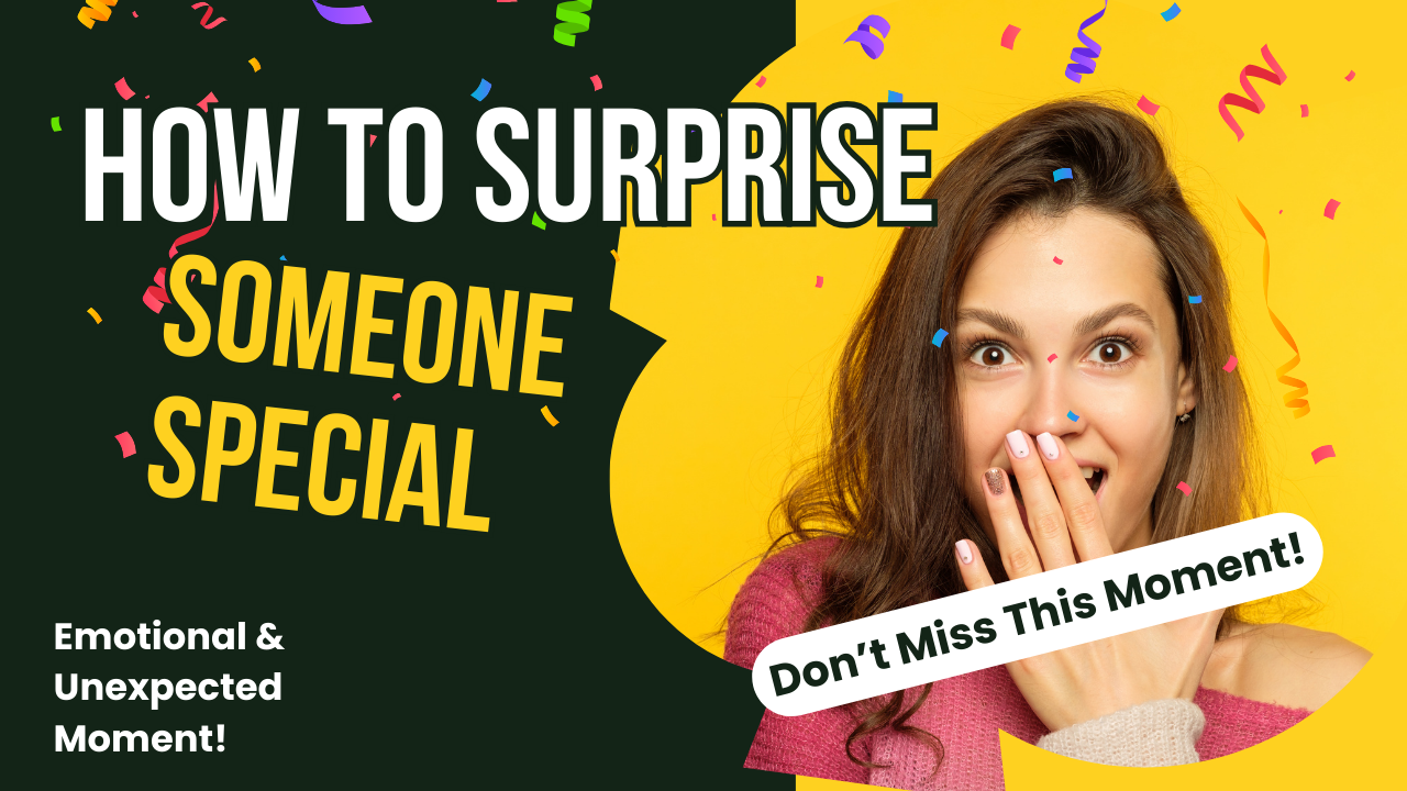 How to Surprise Someone Special: The Definitive Guide with Magical ...